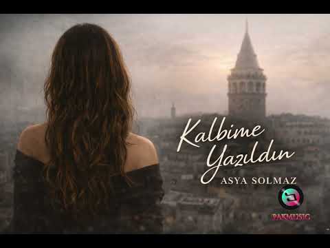 Asya Solmaz – Kalbime Yazıldın | Duygusal Arabesk Pop