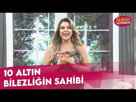 10 Altın Bileziği Hangi Gelin Kazandı? -  Gelinim Mutfakta - 11 Eylül Cuma