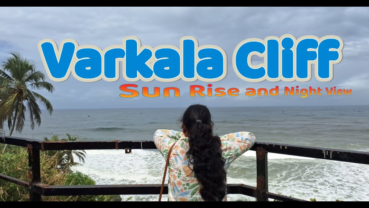 Varkala Cliff | Sunrise and Night View | Varkala History | Kerala ...