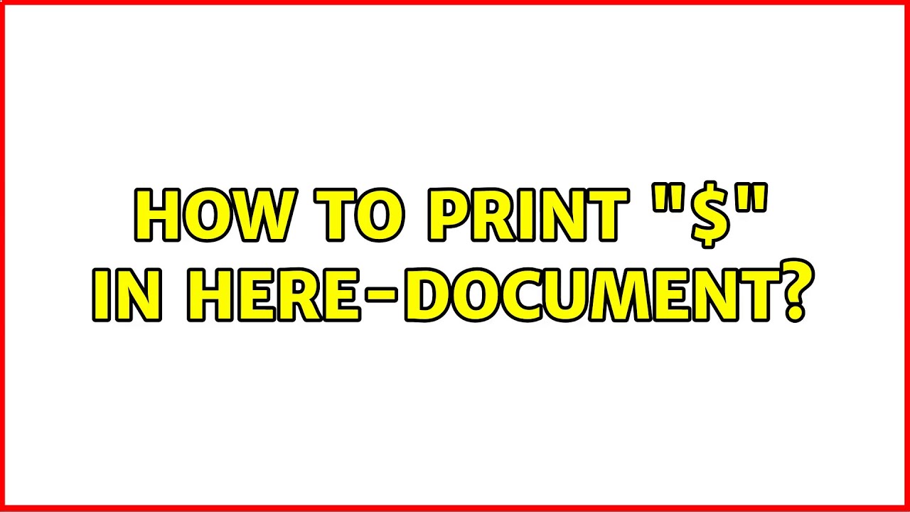 How to print "$" in here-document? (4 Solutions!!) - YouTube