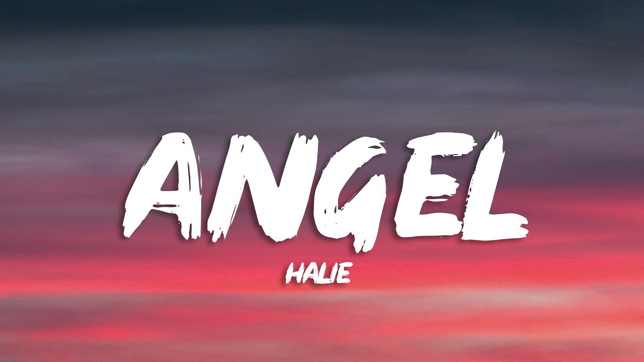 Halle - Angel (Lyrics) - YouTube