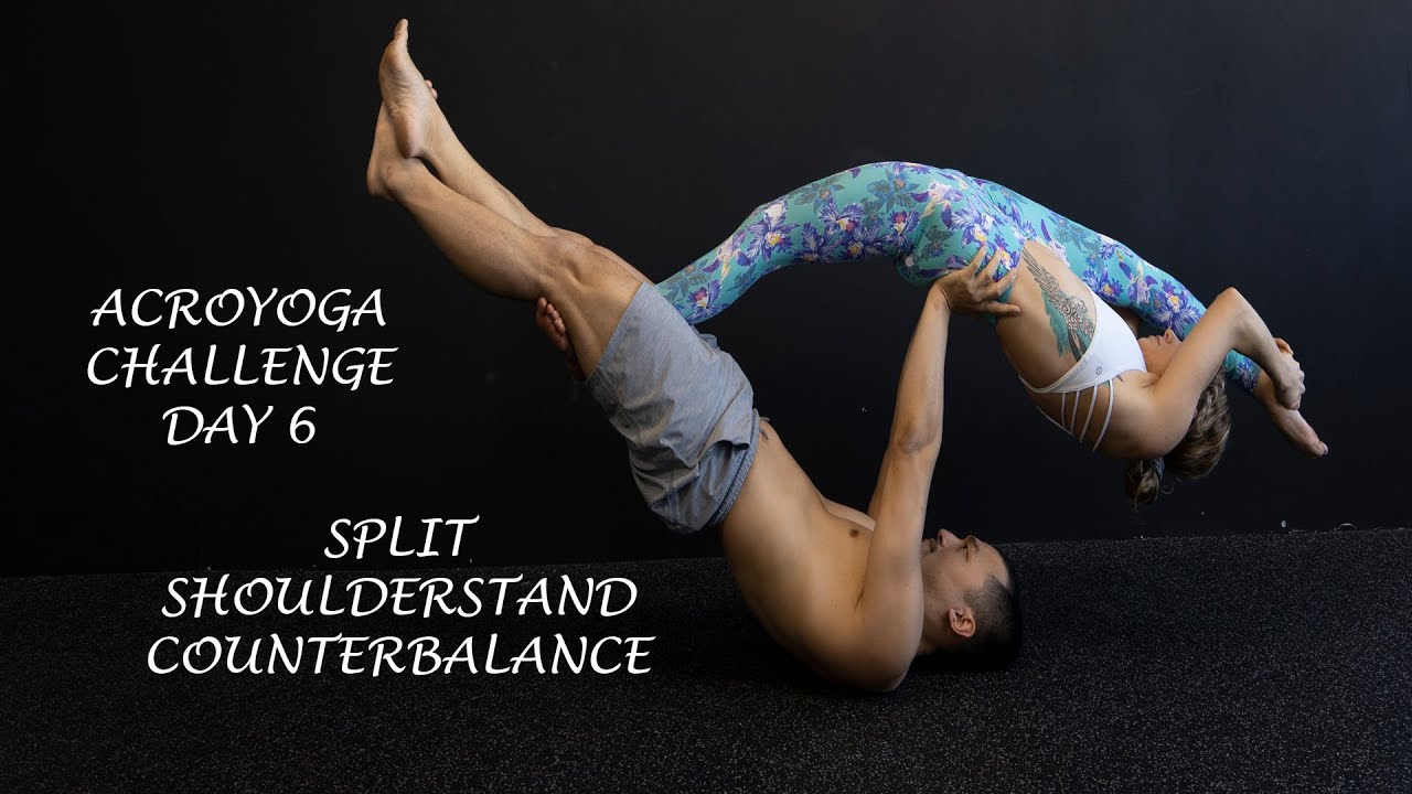 Acroyoga Split Shoulderstand Counterbalance (Acro Yoga Day 6 Challenge) - YouTube