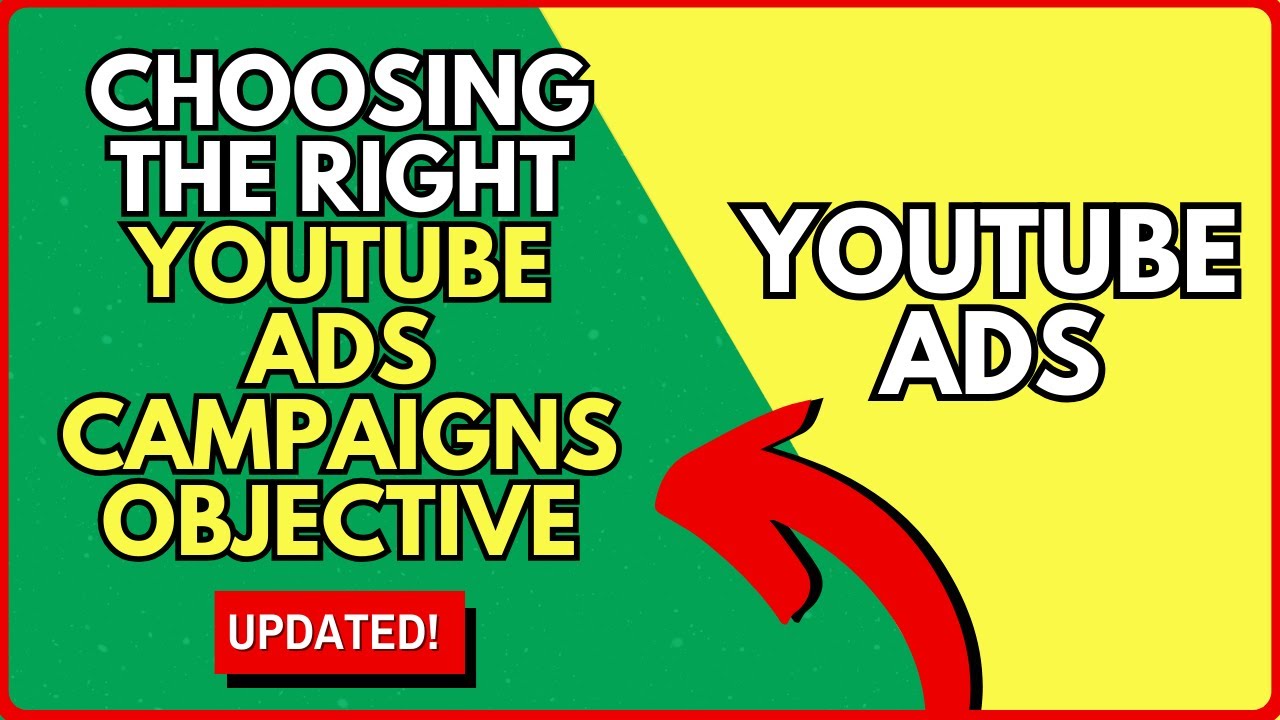 How to Choose the Right YouTube Ads Campaign Objective - YouTube