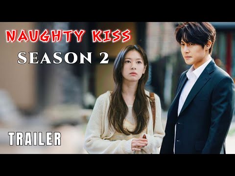 (2025) NAUGHTY KISS SEASON 2 | TRAILER || LOVE & MARRIAGE LIFE