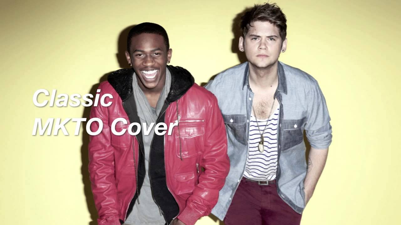 Classic (MKTO Cover) - YouTube