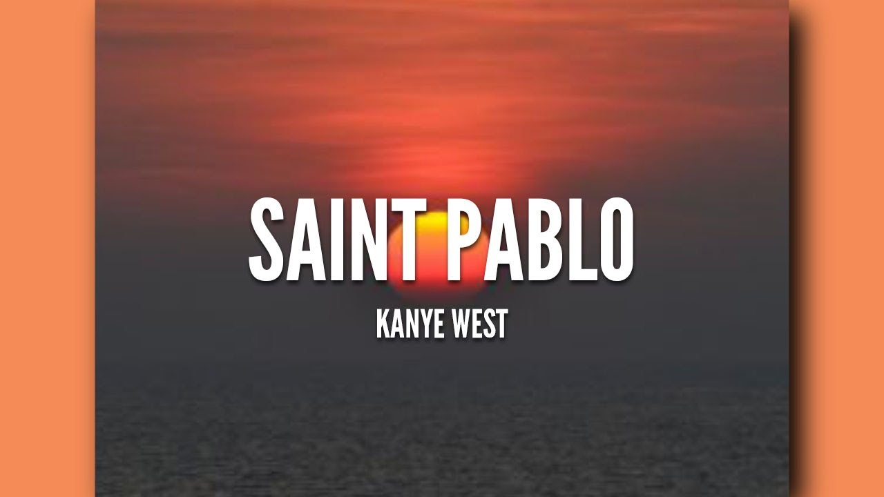Saint Pablo - Kanye West [LYRICS] - YouTube