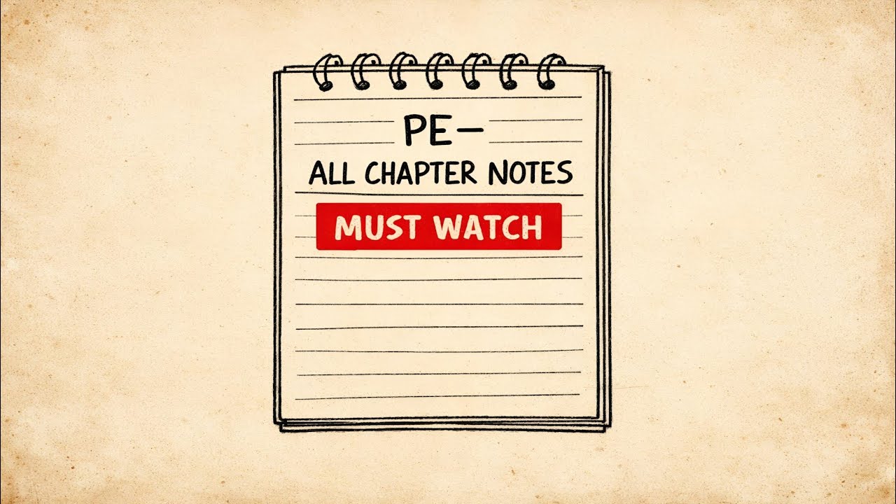 PE All Chapters Notes ONE SHOT | Class 12 Board Exam 2026 Final ...