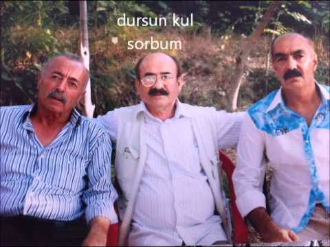 dursun kul sorbum sorbum.wmv - YouTube