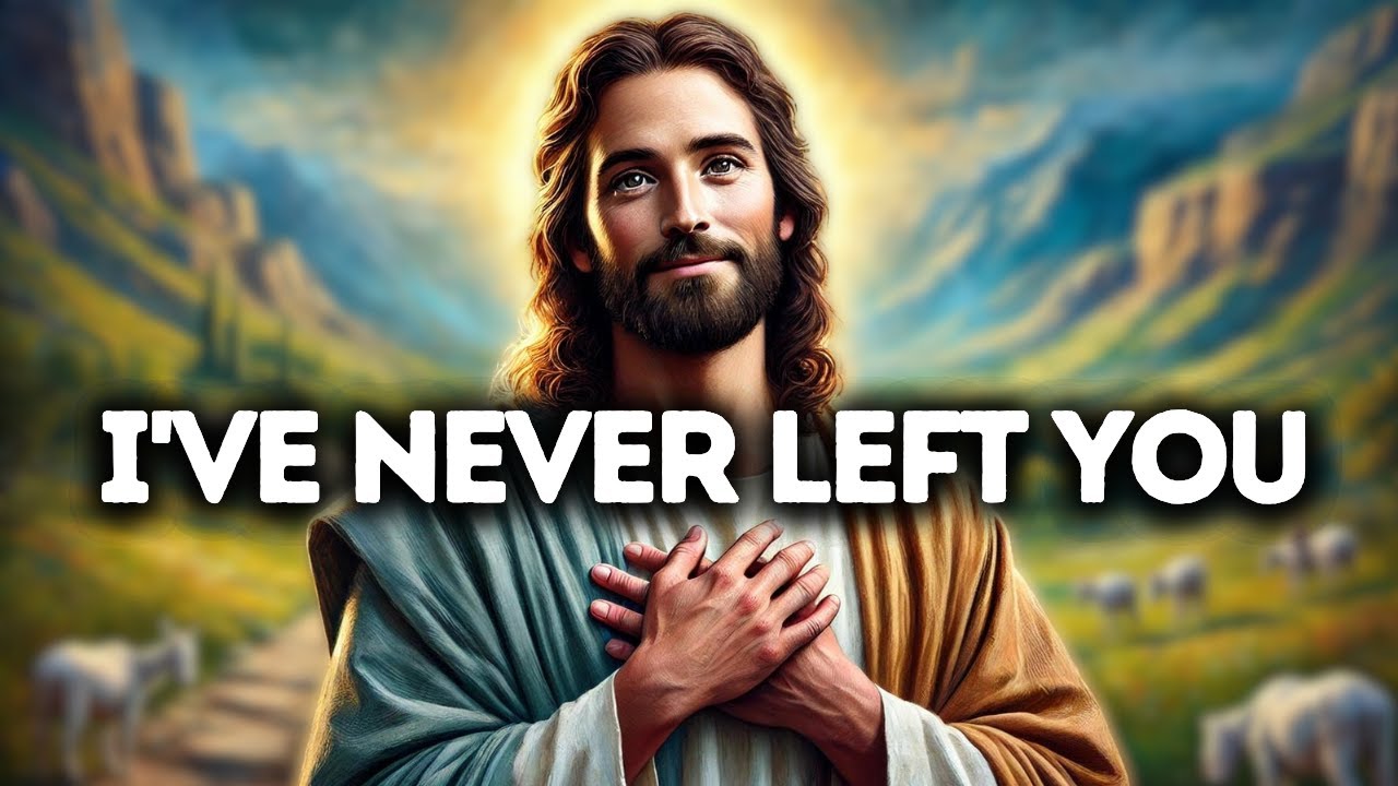 I’ve Never Left You | God Says | God Message Today | Gods Message Now ...