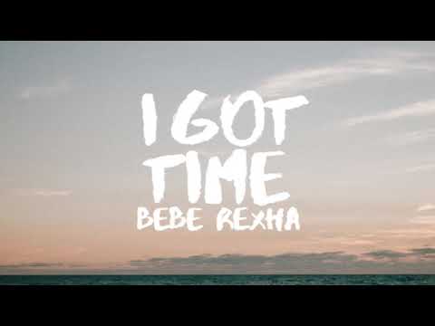 Bebe Rexha | I Got Time Lyrics