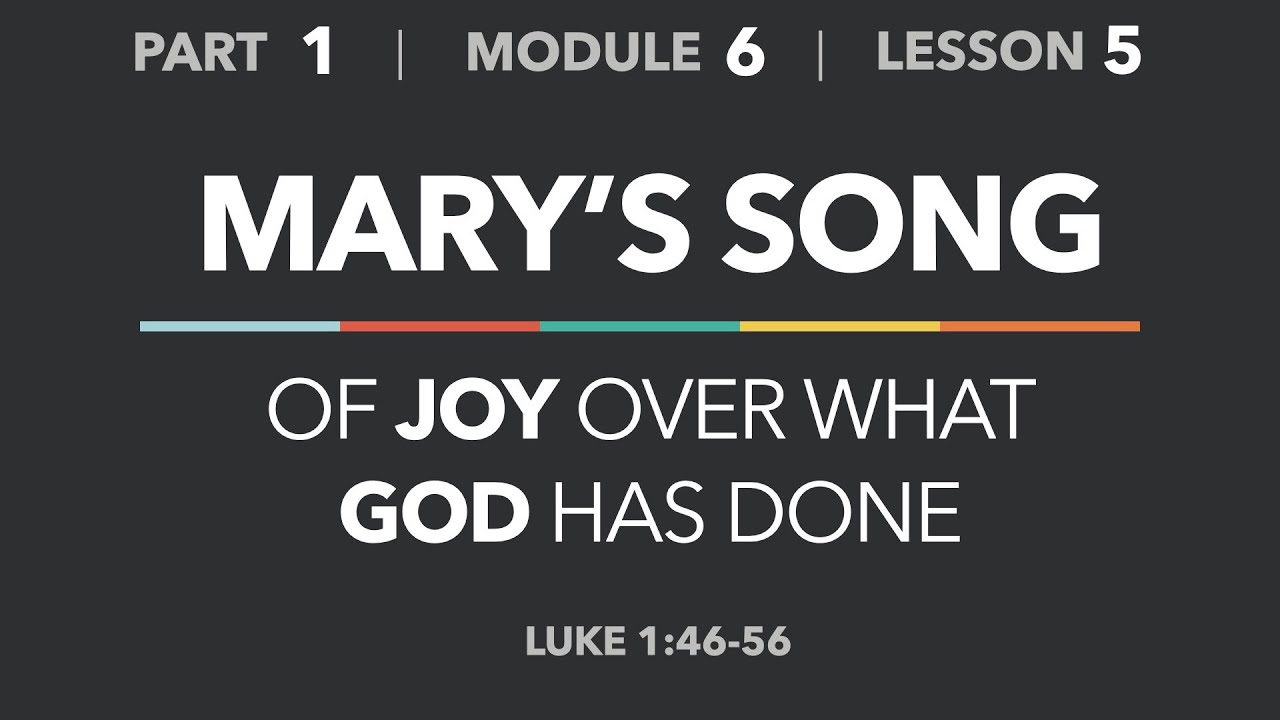 1-6-5 — Mary’s Song of Joy (Luke 1:46-56) - Life of Christ - Part 1 ...