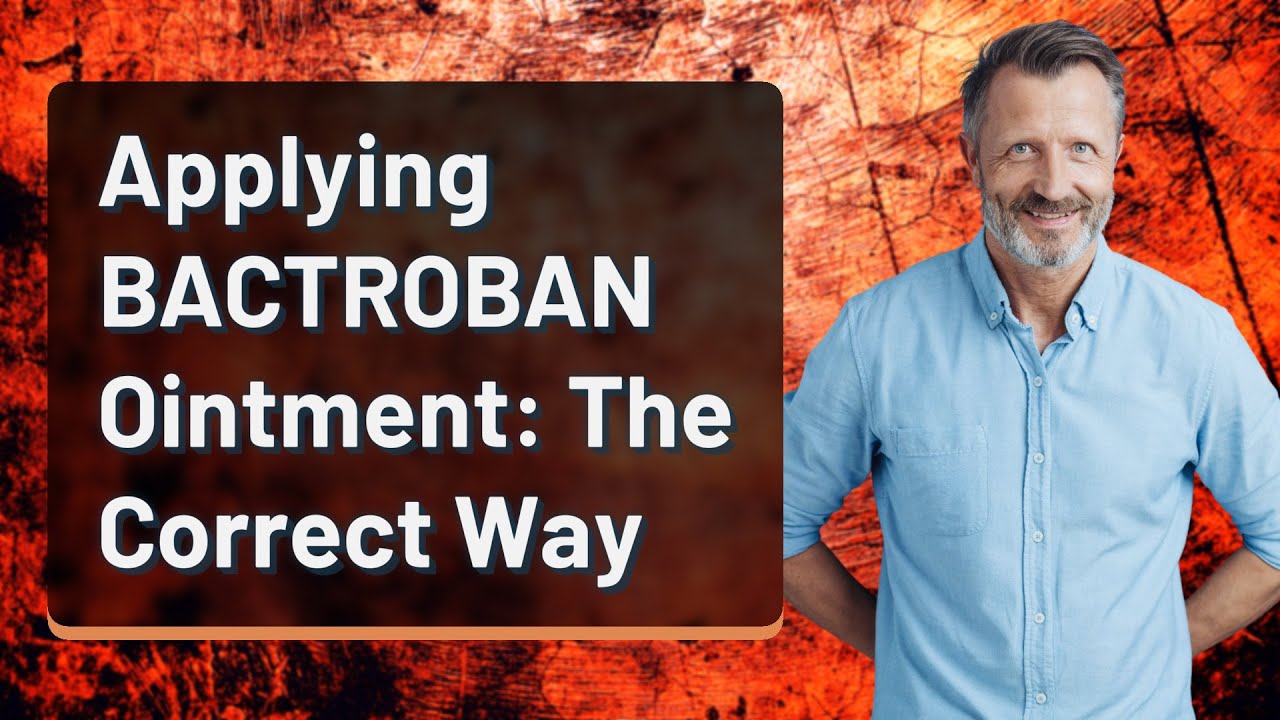 Applying BACTROBAN Ointment: The Correct Way - YouTube