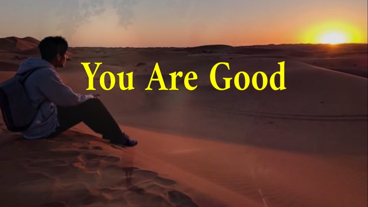 You Are Good with Lyrics - YouTube