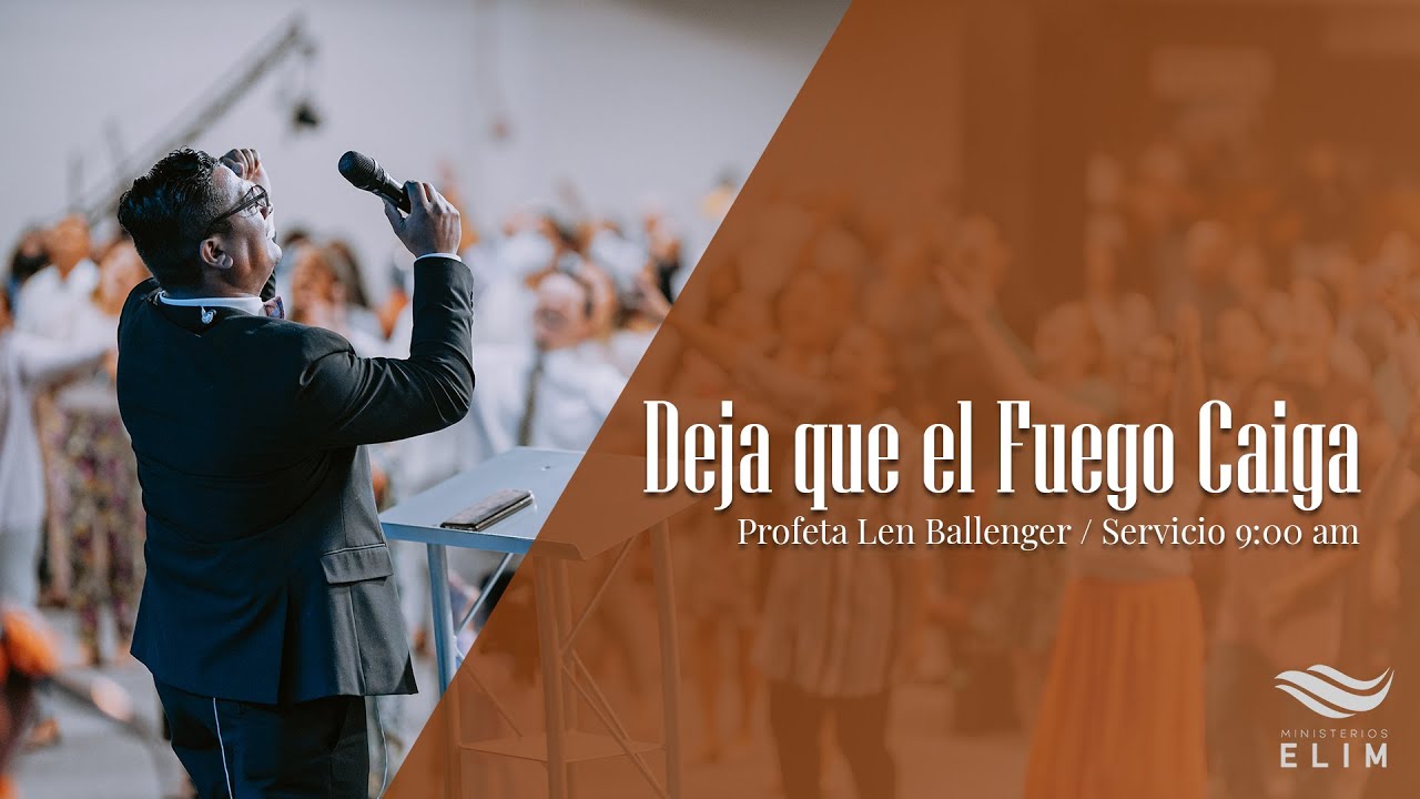 Deja que el Fuego Caiga | Let the Fire Fall - Len Ballenger - YouTube