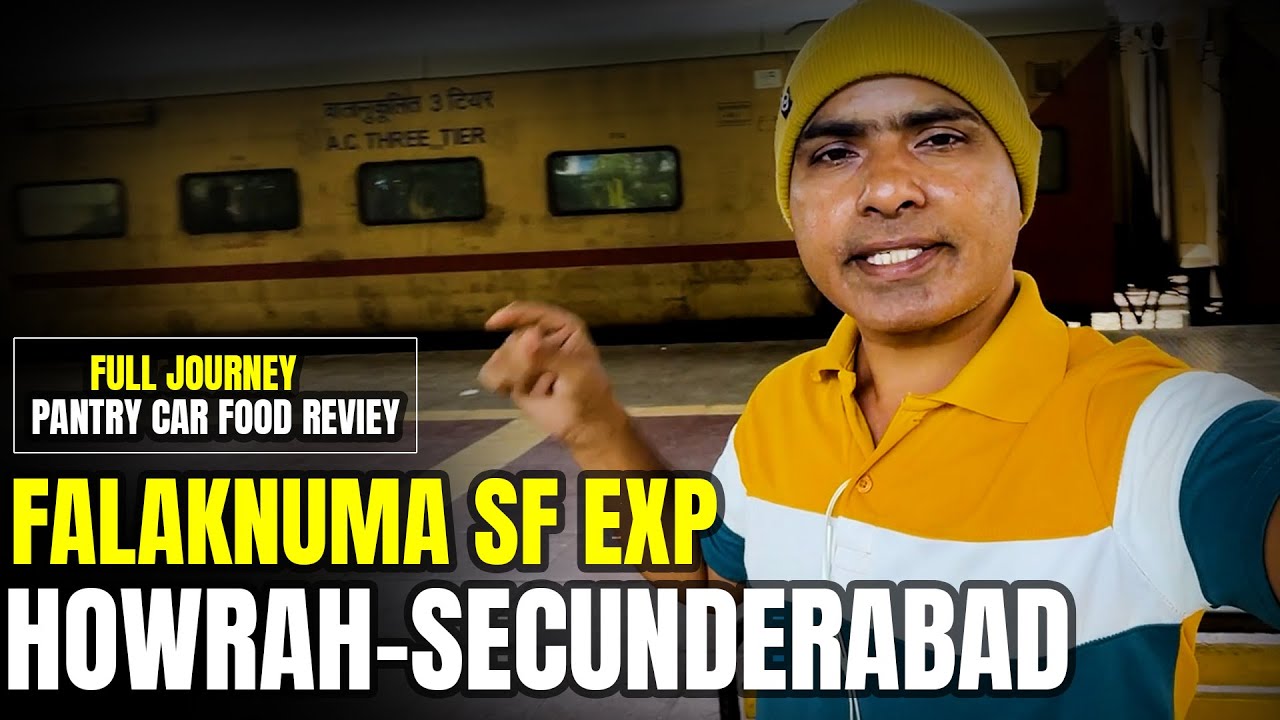 HOWRAH - SECUNDERABAD FULL JOURNEY | FALAKNUMA SF EXP - YouTube