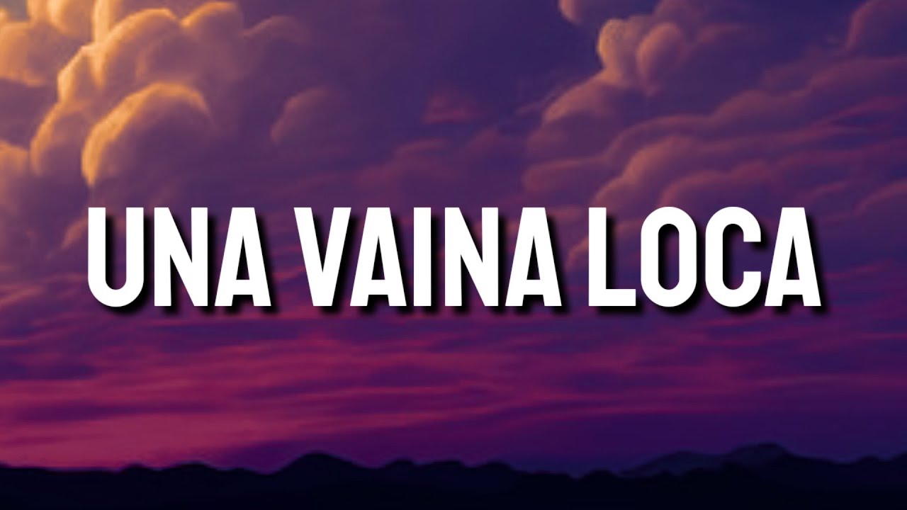Una Vaina Loca - Fuego (Letra/Lyrics/Song) - YouTube