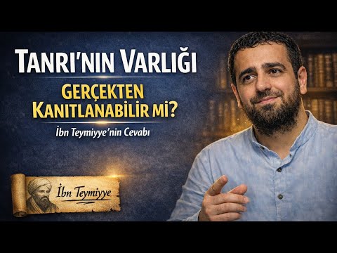 İBN TEYMİYYE'NİN TANRI KANITLAMASI (FITRAT DELİLİ) //EBU ZERKA