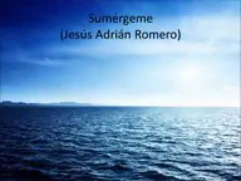 Sumérgete  (Adrian Romero )