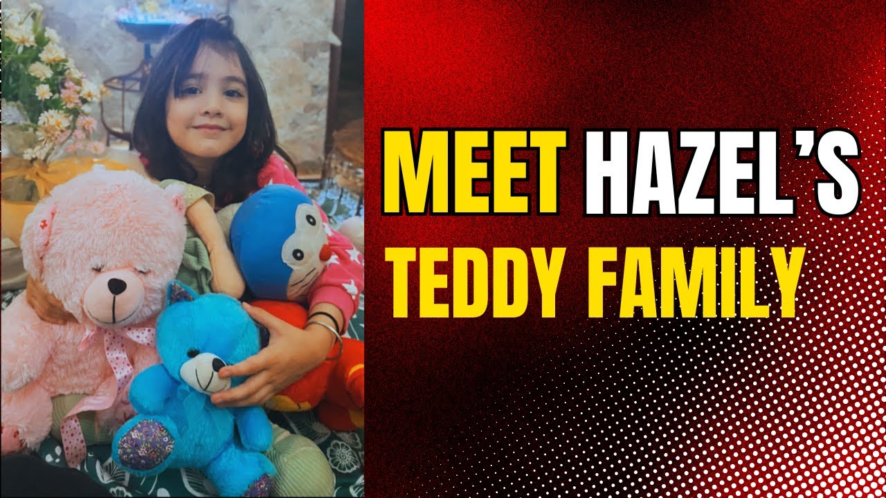 Meet Hazel's Teddy Family 🧸🧸 ? Don't miss this one 😂 - YouTube