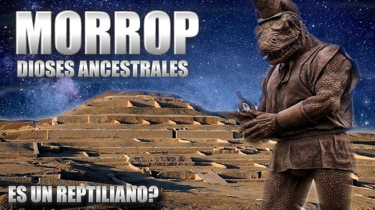 MORROP, UN DIOS REPTIL EN PERU Y OTROS DIOSES DEL MUNDO ANTIGUO ...