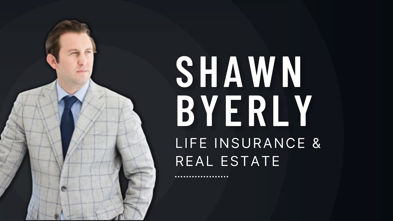 51: Shawn Byerly on Life Insurance & Real Estate - YouTube