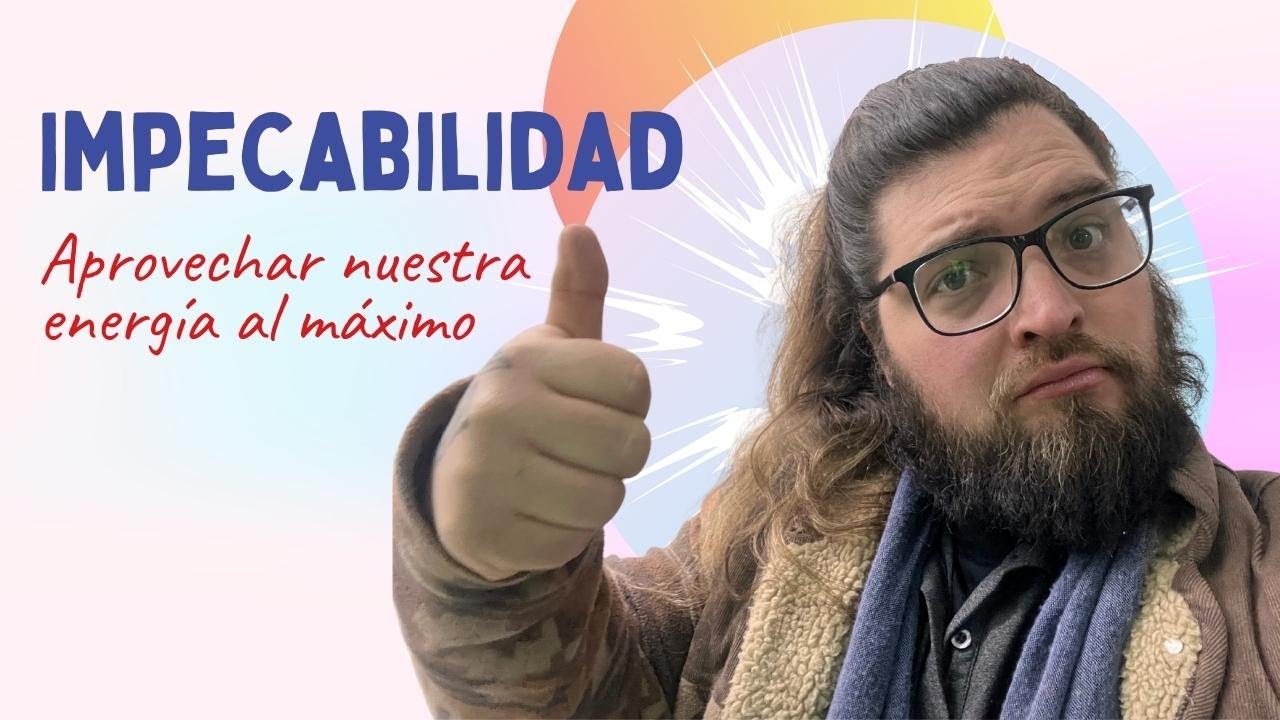 Razones para conservar tu energía 🔥 | La Impecabilidad - YouTube
