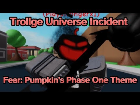 Trollge Universe Incident Fear Pumpkin Phase One Theme - YouTube