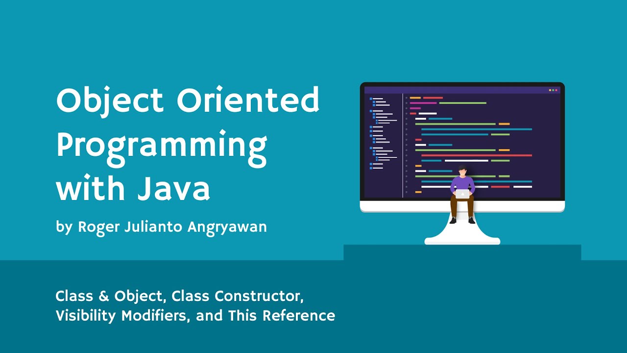 Konsep Dasar Object Orinted Programming Dengan Bahasa Pemrograman Java Youtube