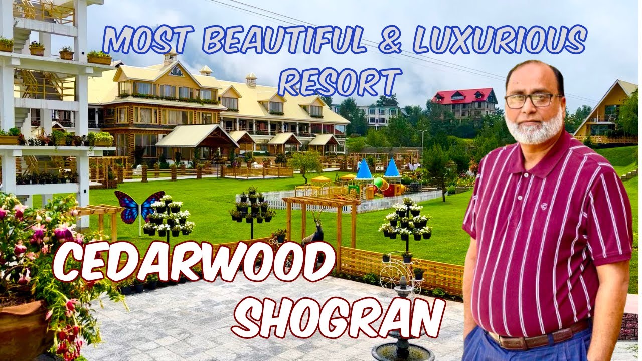 Cedarwood Hotel and resort Shogran | Pakistan's Most Beautiful hotel ...