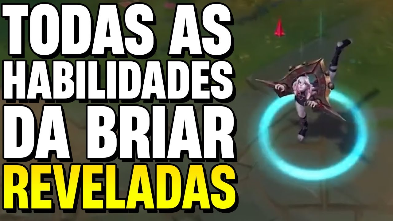 TODAS AS HABILIDADES DA BRIAR A NOVA CAMPEÃ DO LEAGUE OF LEGENDS! - YouTube
