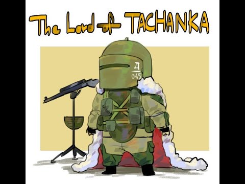THE LORD TACHANKA... - YouTube