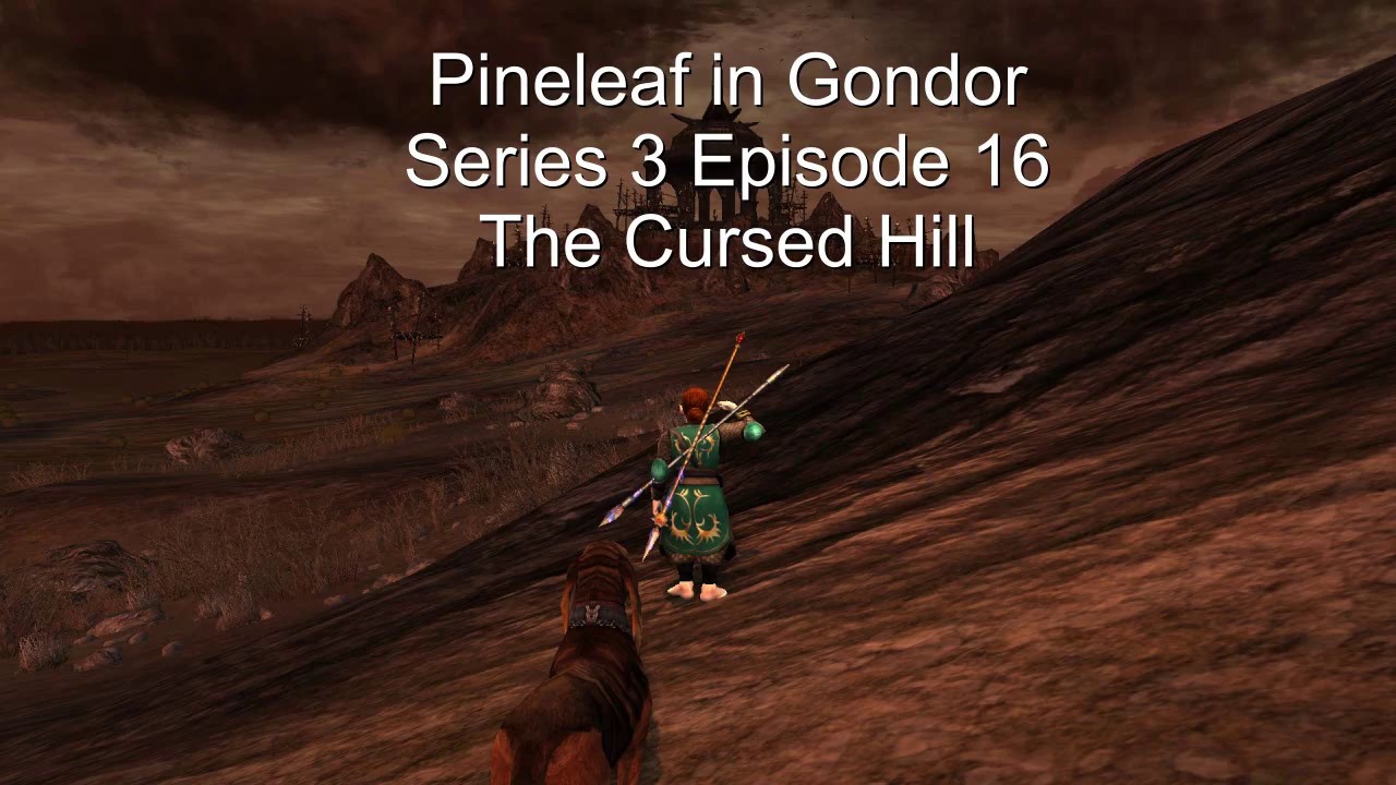 Pineleaf in Gondor Series 3 Episode 16: The Cursed Hill - YouTube