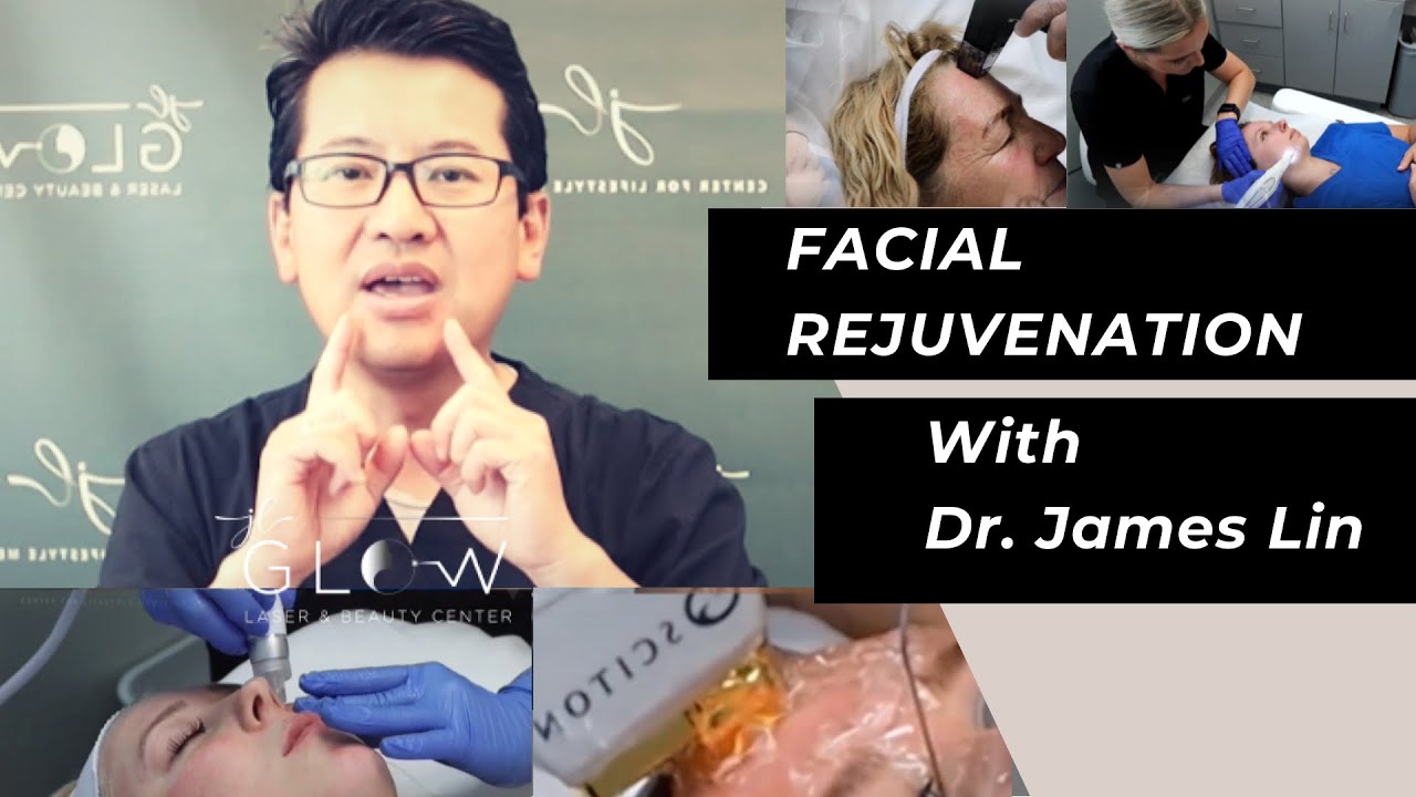 Facial Rejuvenation with Dr. James Lin - YouTube