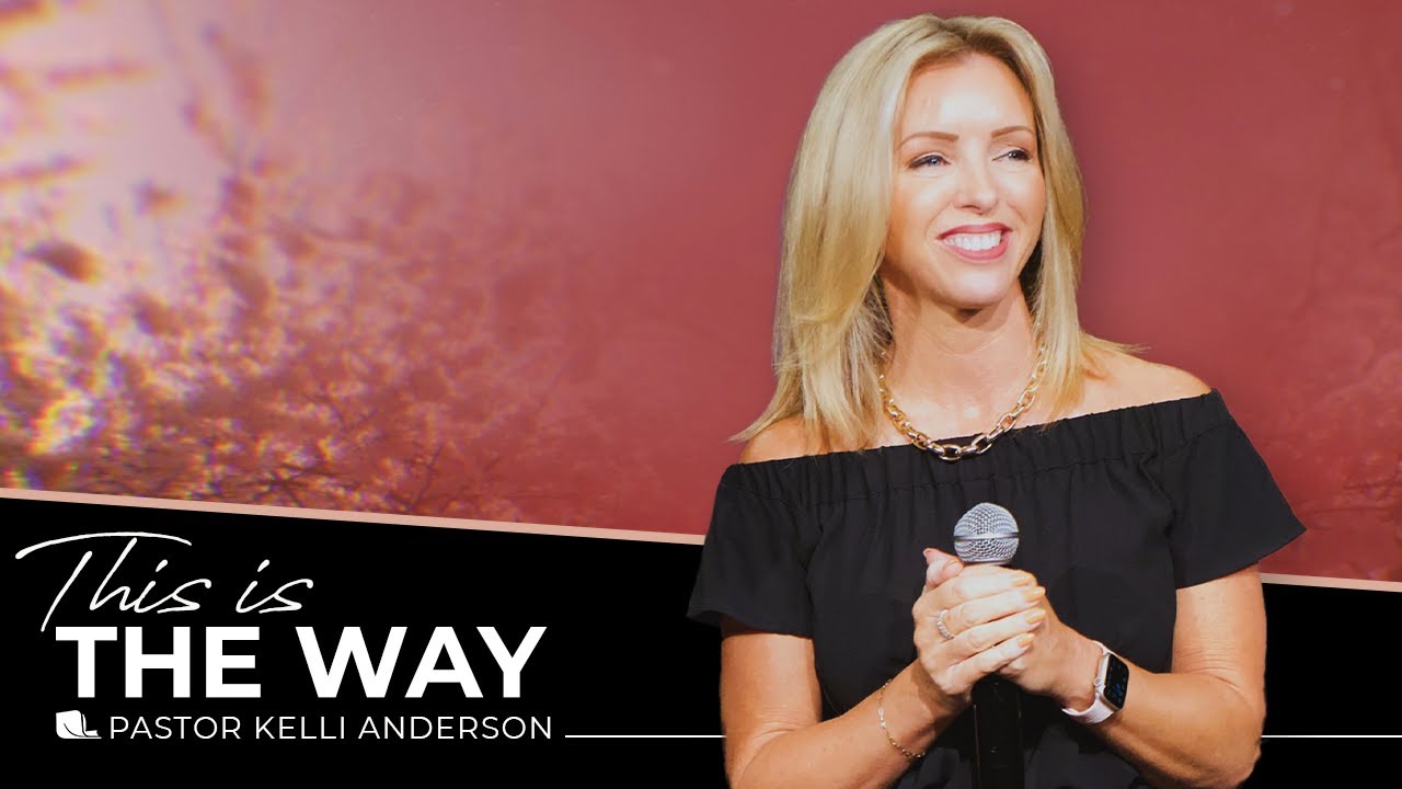 This is the Way | Pastor Kelli Anderson - YouTube
