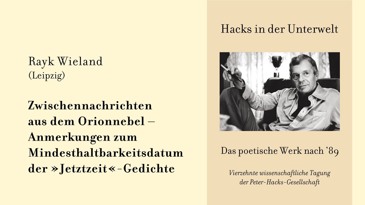 14. Hacks-Tagung (8) – »Zum Mindesthaltbarkeitsdatum der ›Jetztzeit ...