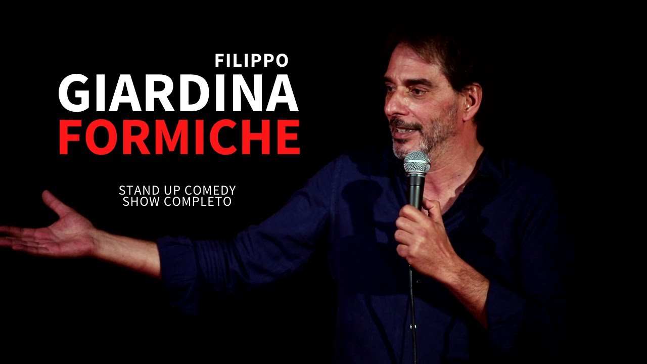 Filippo Giardina: FORMICHE (Show Completo) #StandUpComedy - YouTube