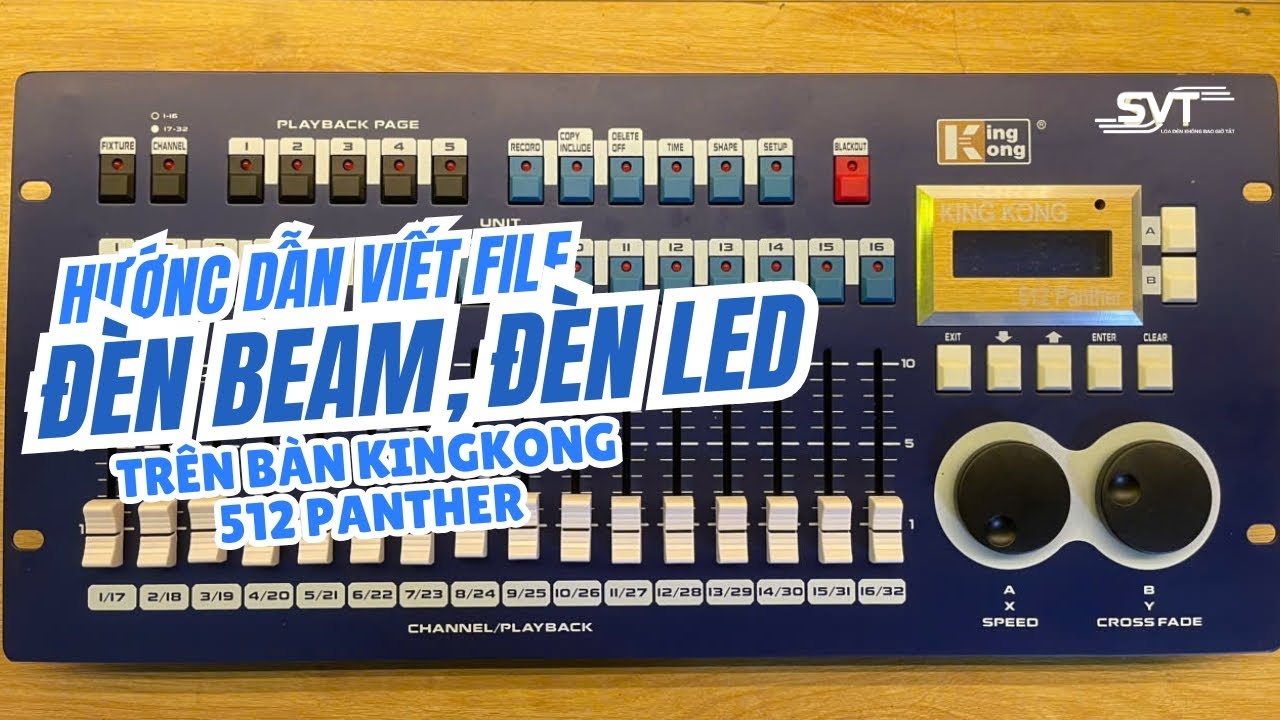 Phần 2: Hướng dẫn viết file đèn BEAM, LED trên bàn điều khiển KingKong ...