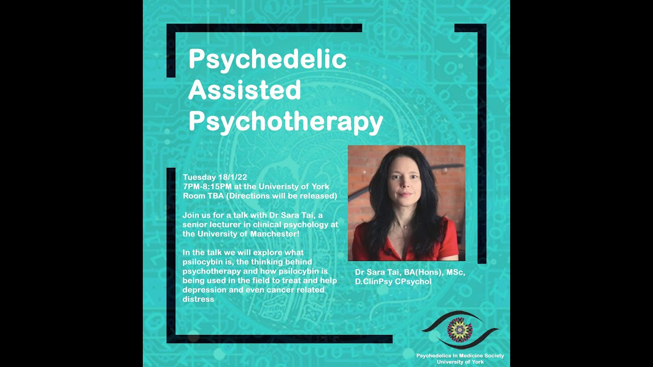 Psychedelics in Psychotherapy - Dr Sara Tai x The University of York ...