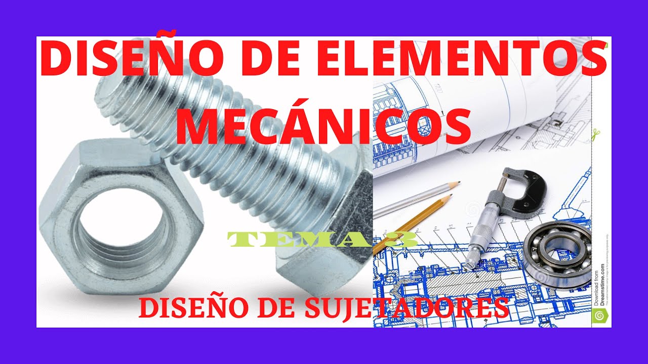 Presentación Tema 3 de Diseño de Elementos Mecánicos - YouTube