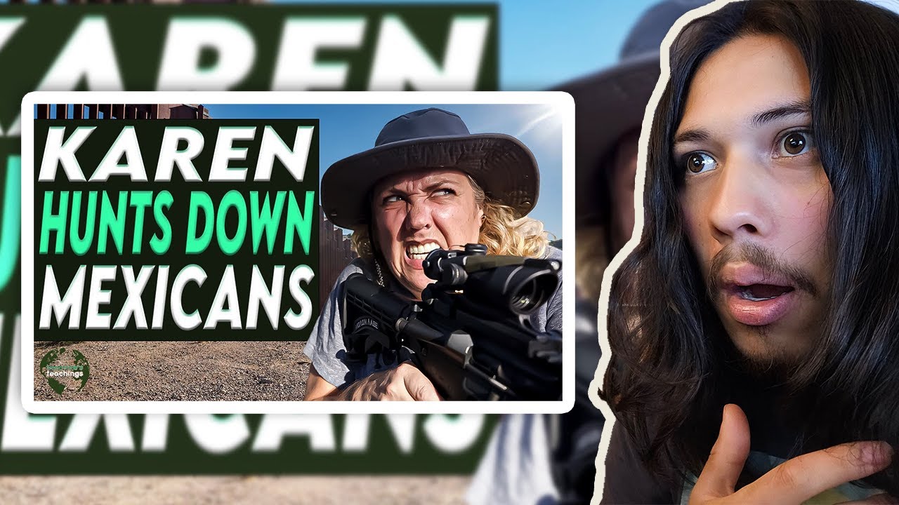 Mexican Reacts To: Karen Hunts Down Mexicans, You Wont Believe What She ...