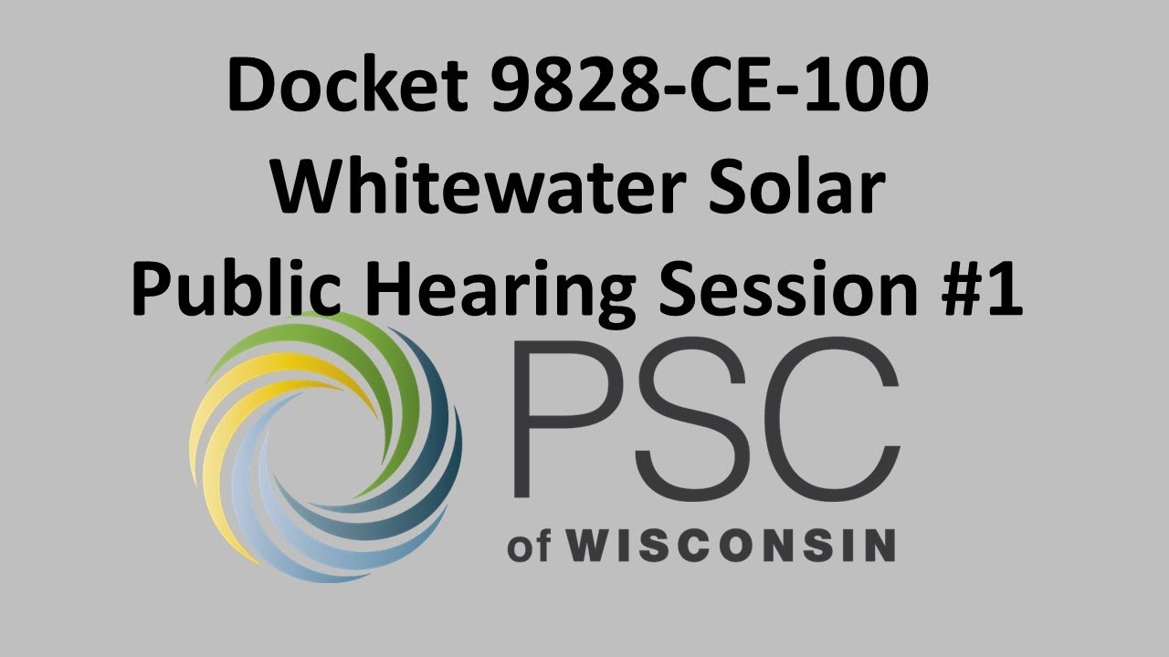 Docket 9828-CE-100 Whitewater Solar Public Hearing Session #2 - YouTube