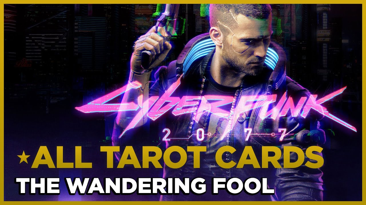 CYBERPUNK 2077 - All 20 Tarot Cards - The Wandering Fool Trophy ...