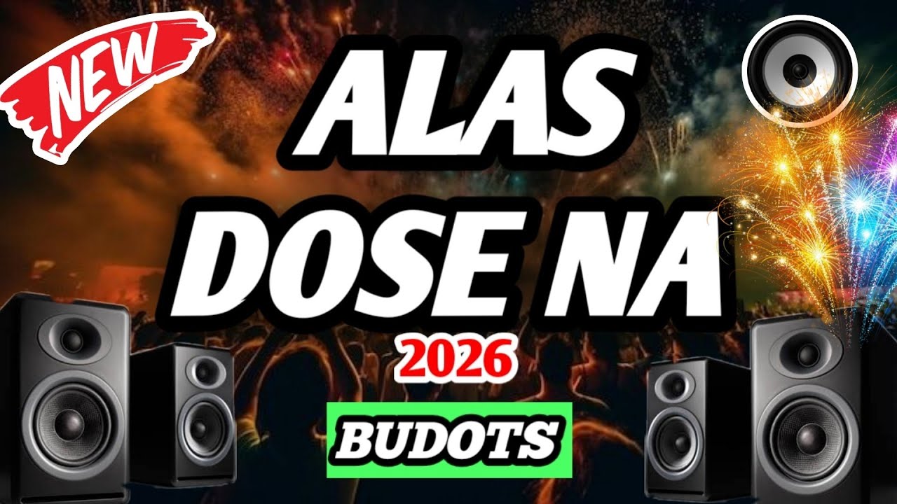 ALAS DOSE NA BUDOTS REMIX 2026 - DJ JR LAURENTE REMIX - YouTube