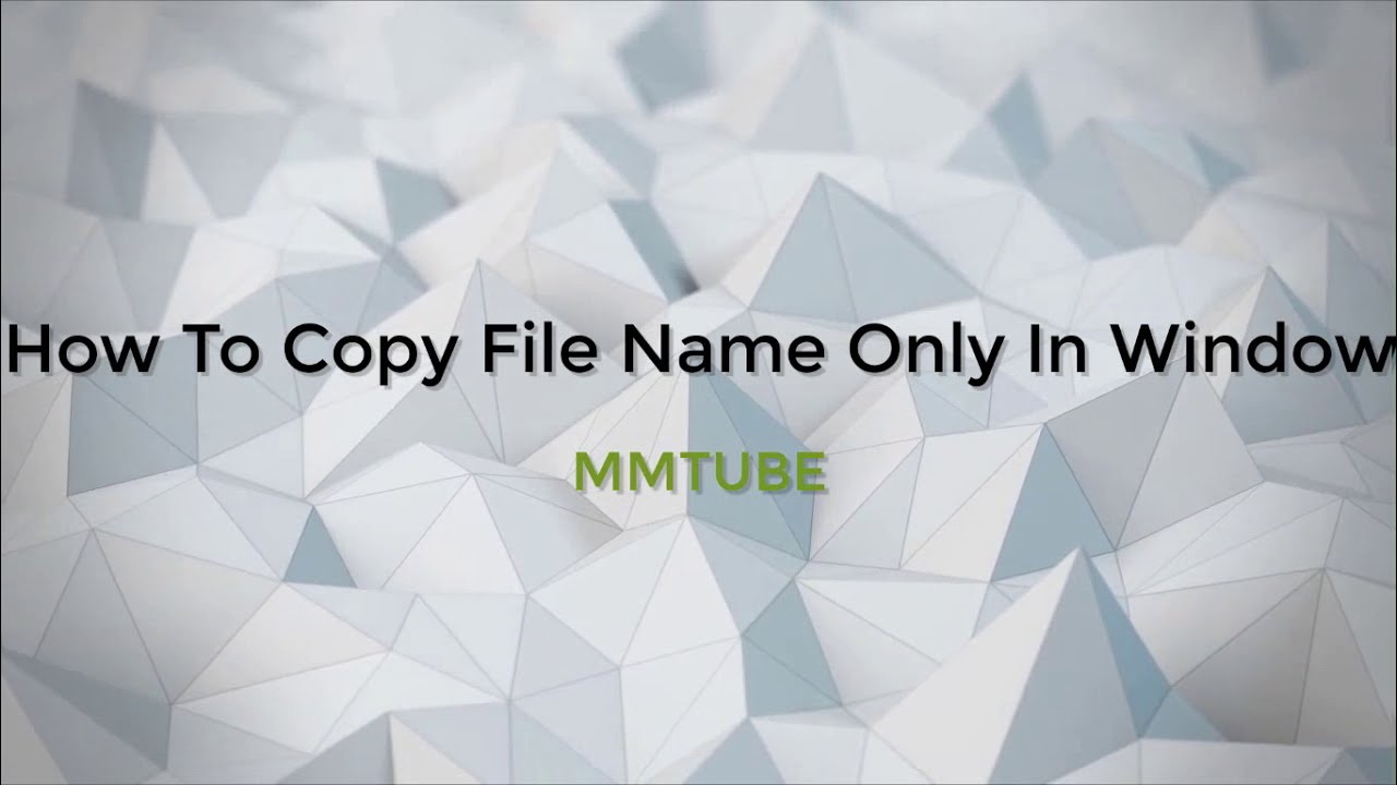 How To Copy File Name Only In Window YouTube How To Copy File Name Only In Window YouTube