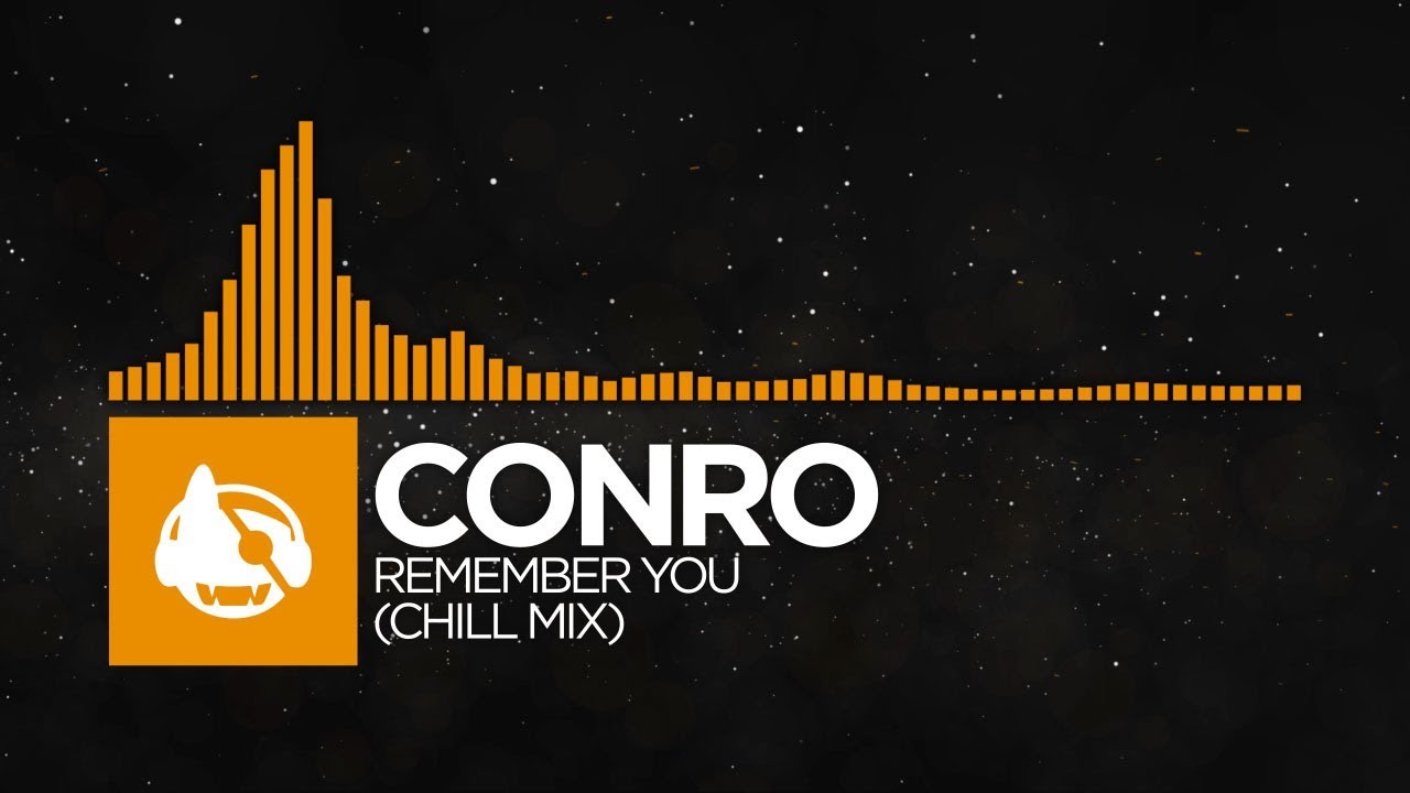 [House] - Conro - Remember You (Chill Mix) - YouTube