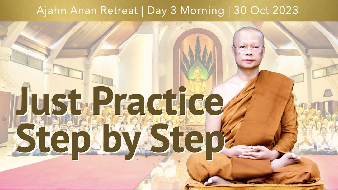 Just Practice Step by Step | Online Retreat Oct 2023 | Day-3 Morning ...