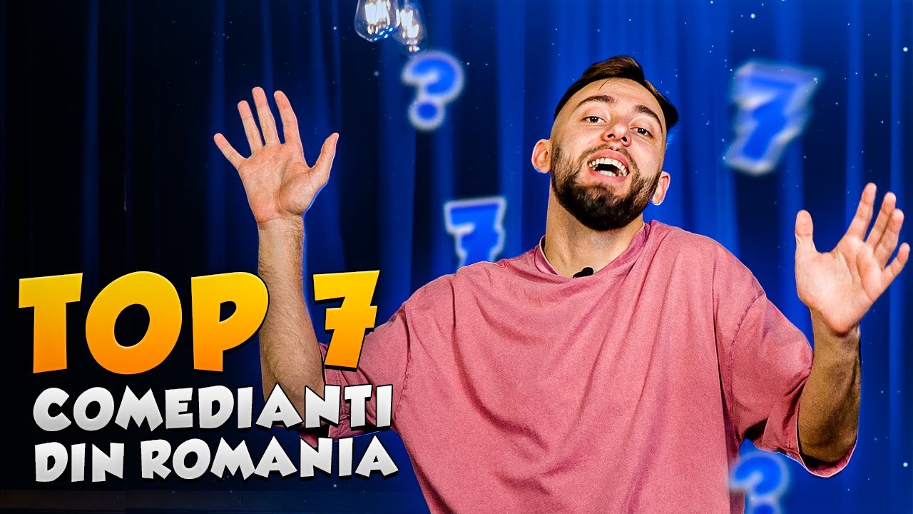 TOP 7 COMEDIANȚI DIN ROMÂNIA - YouTube