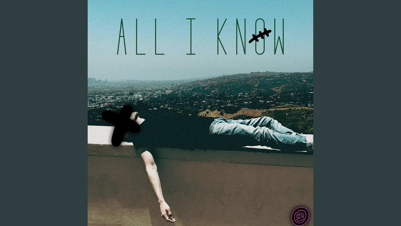 All I Know - YouTube Music