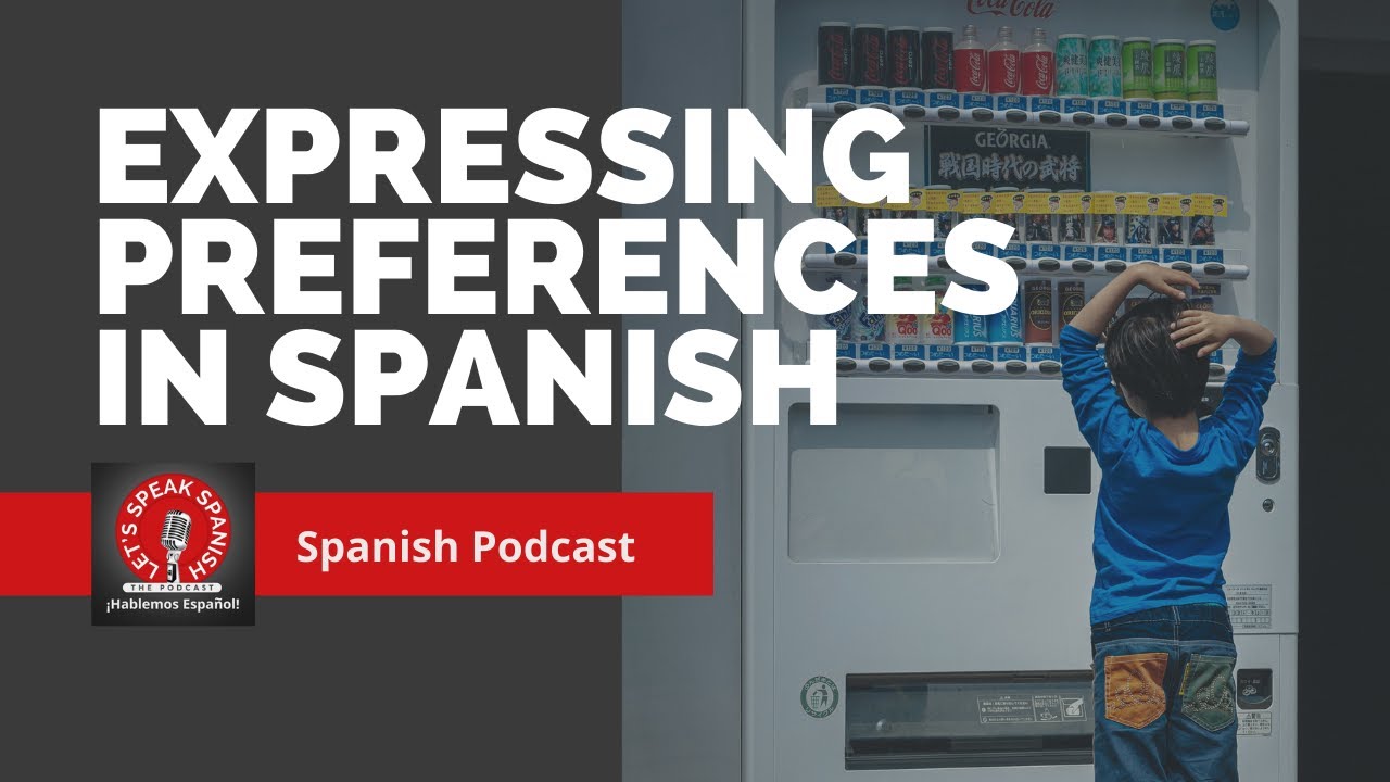 🍷🍺 Expressing Preferences in Spanish - Level 13 Part II - Let's Speak ...