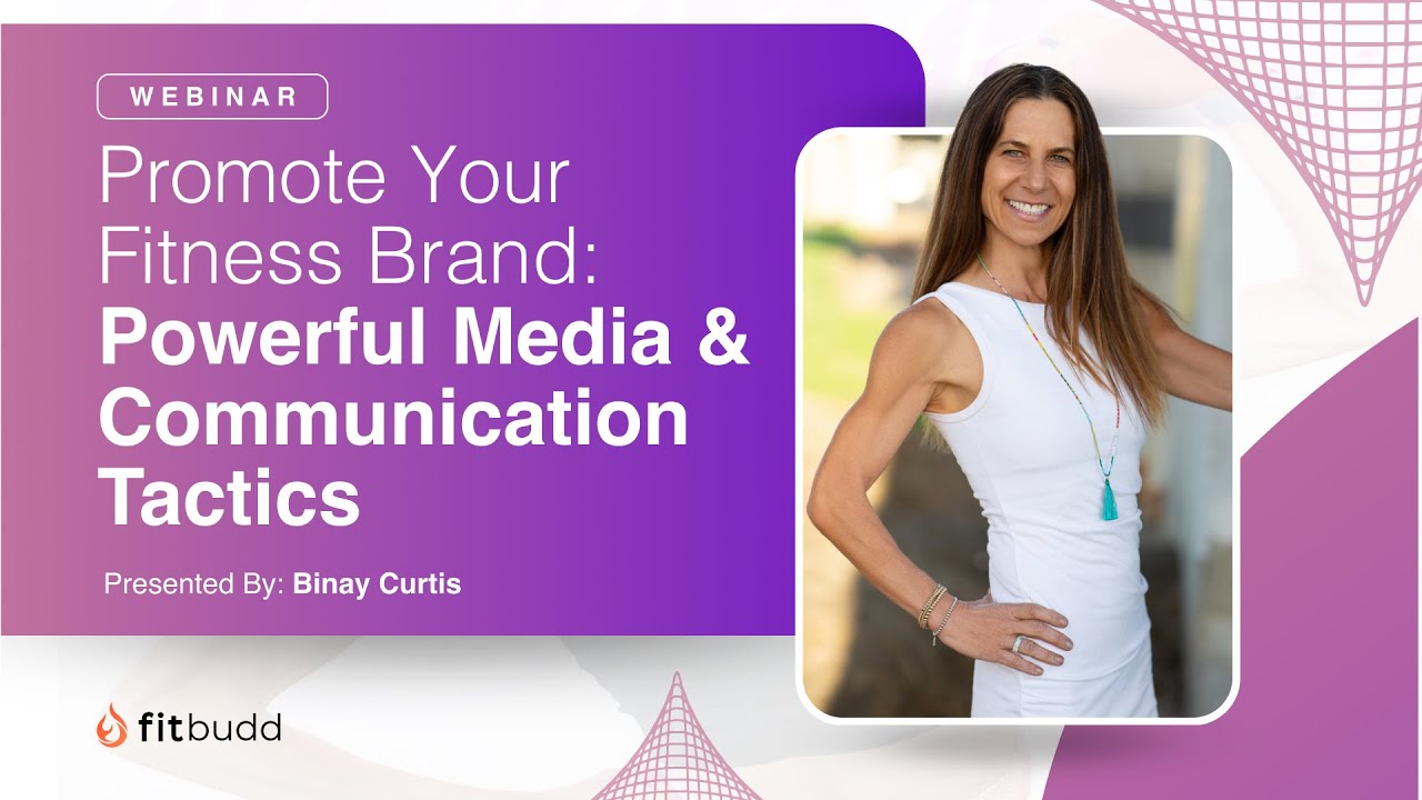 Webinar Replay- Promote Your Fitness Brand: Powerful Media ...